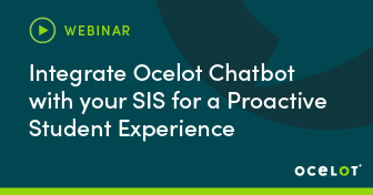 Webinar: Integrate Ocelot Chatbot with your SIS