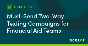 Download: Must-Send Two-Way Texting Campaigns for Financial Aid Teams